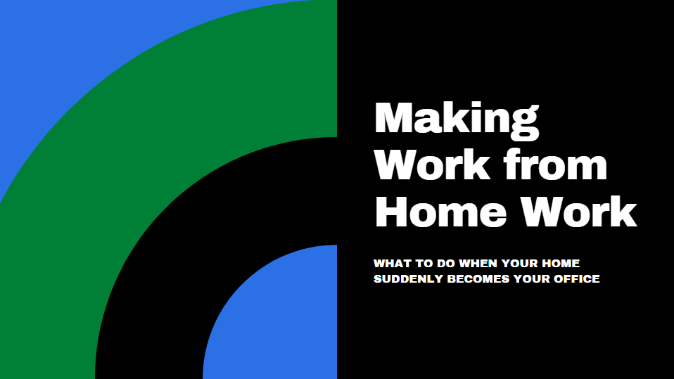 Making Work From Home Work - Powerpoint and google slides Saveslides ...